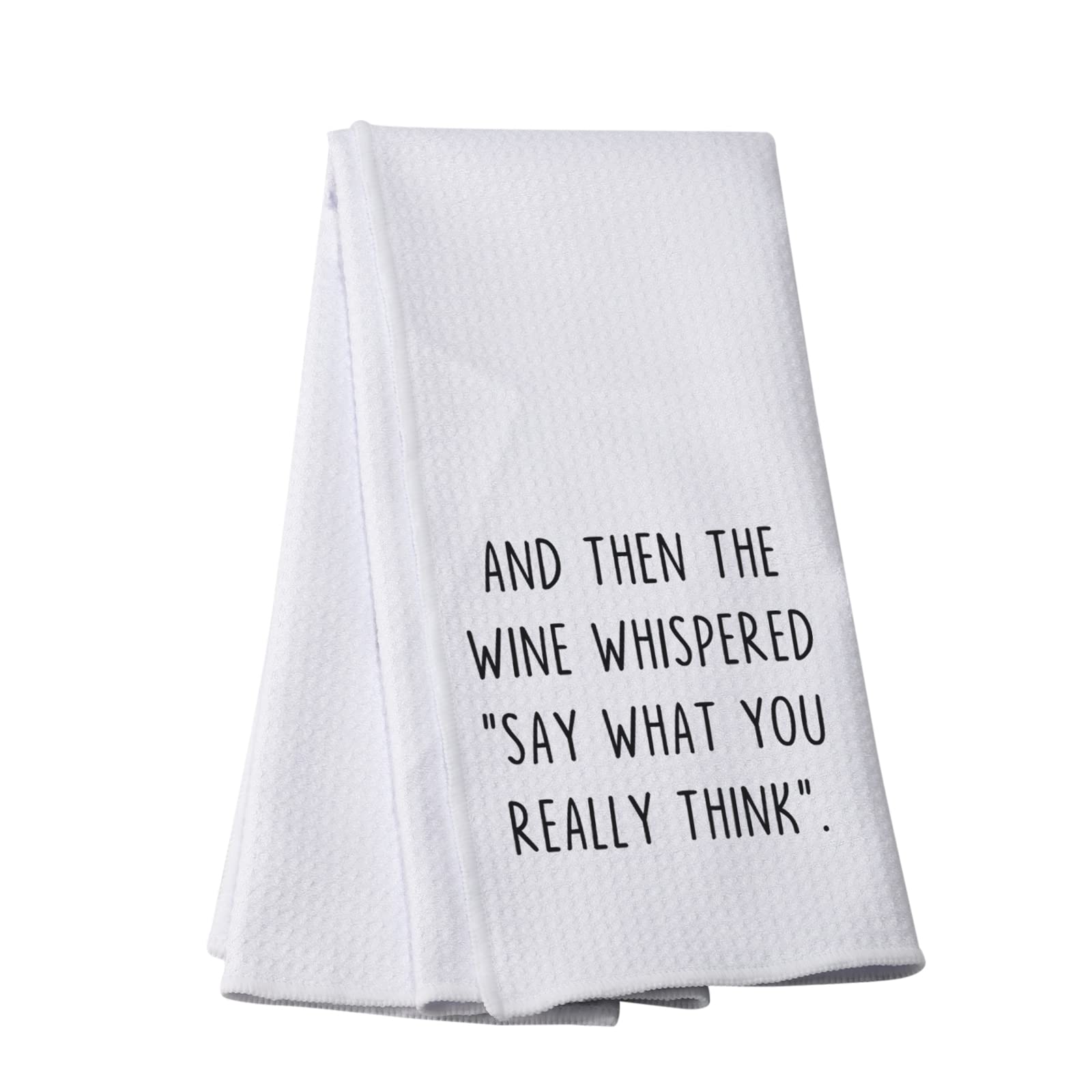 PWHAOO Funny Saying Kitchen Towel and Then The Wine Whispered Kitchen Towel Tea Towel (Really Think T)