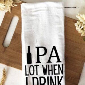 Handmade Funny Kitchen Towel - 100% Cotton Beer Puns Hand Bar Towel for Kitchen - 28x28 Inch Perfect for Hostess Housewarming Christmas Mother’s Day Birthday Gift (IPA Lot When I Drink)