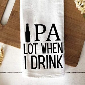 Handmade Funny Kitchen Towel - 100% Cotton Beer Puns Hand Bar Towel for Kitchen - 28x28 Inch Perfect for Hostess Housewarming Christmas Mother’s Day Birthday Gift (IPA Lot When I Drink)