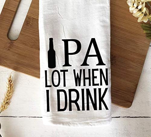 Handmade Funny Kitchen Towel - 100% Cotton Beer Puns Hand Bar Towel for Kitchen - 28x28 Inch Perfect for Hostess Housewarming Christmas Mother’s Day Birthday Gift (IPA Lot When I Drink)