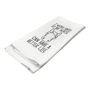 ThisWear Funny Horse Gifts I Work Hard So My Horse Can Have A Better Life Horse Lover Kitchen Tea Towel White