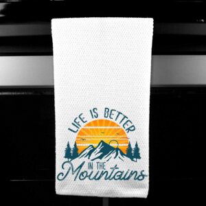 Life is Better in the Mountains Cabin Cottage Kitchen Bar Tea Towel