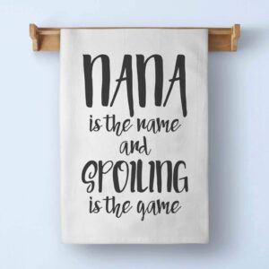 Honey Dew Gifts, Nana is The Name and Spoiling is The Game, Cotton Flour Sack Dish Towels, 27 x 27 Inch, Made in USA, Kitchen Towel, Grandma Gifts, Nana Gifts, Grandparents Day Gift