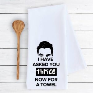 Kitchen dish towel I have asked you thrice now for a towel funny cute dish Kitchen Decor drying cloth…100% COTTON