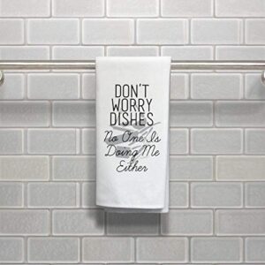 ThisWear Adult Humor Gifts Don't Worry Dishes No One is Doing Me Either BFF Gag Gifts Joke Gifts Tea Towel White