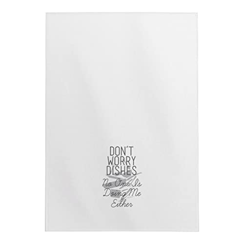 ThisWear Adult Humor Gifts Don't Worry Dishes No One is Doing Me Either BFF Gag Gifts Joke Gifts Tea Towel White