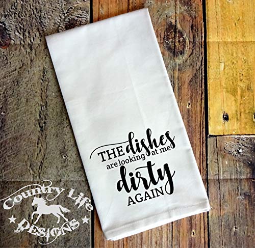 Funny Flour Sack Kitchen Tea Towel - The Dishes Are Looking At Me Dirty Again