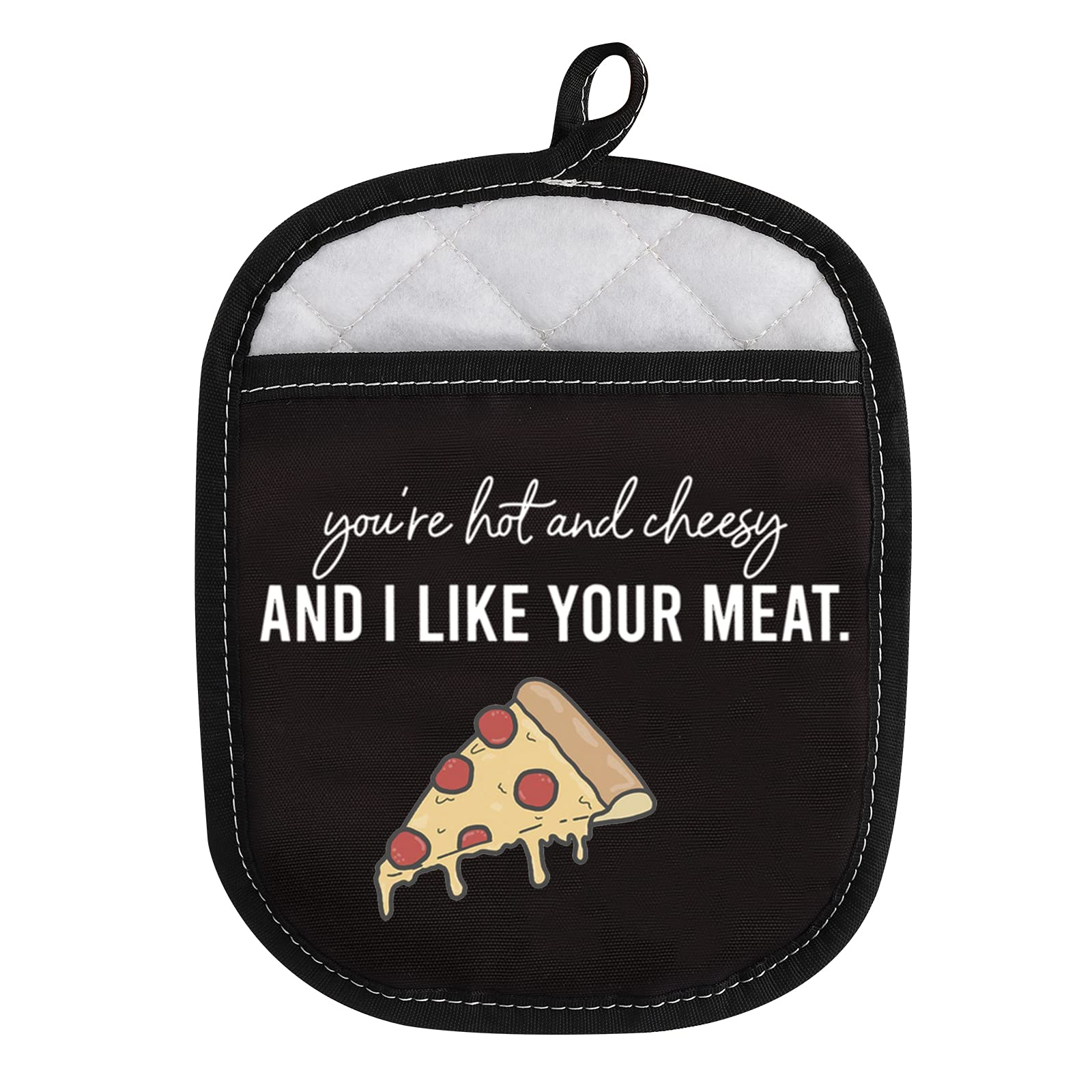 Pizza Lover Gift You’re Hot and Cheesy and I Like Your Meat Funny Oven Pot Holder with Pocket (Hot and Cheesy)