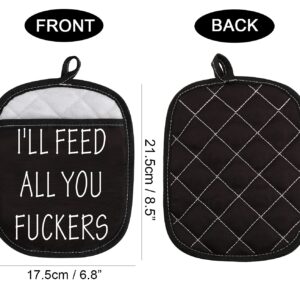 Funny Oven Pads Pot Holder with Pocket for Baker I’ll Feed All You Fuckers (All You Fuckers)