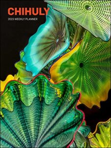 chihuly 12-month 2023 weekly planner calendar