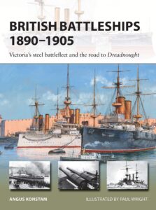 british battleships 1890–1905: victoria's steel battlefleet and the road to dreadnought (new vanguard)