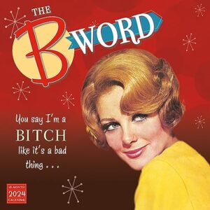 the b word 2024 wall calendar, 16-month humor & comic calendar, 12" x 12"