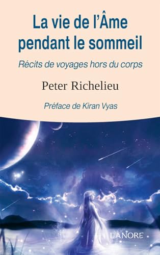 La vie de l'âme pendant le sommeil - Récits de voyages hors du corps