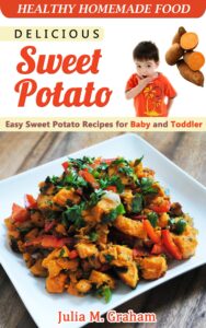 delicious sweet potato - easy sweet potato recipes for baby and toddler