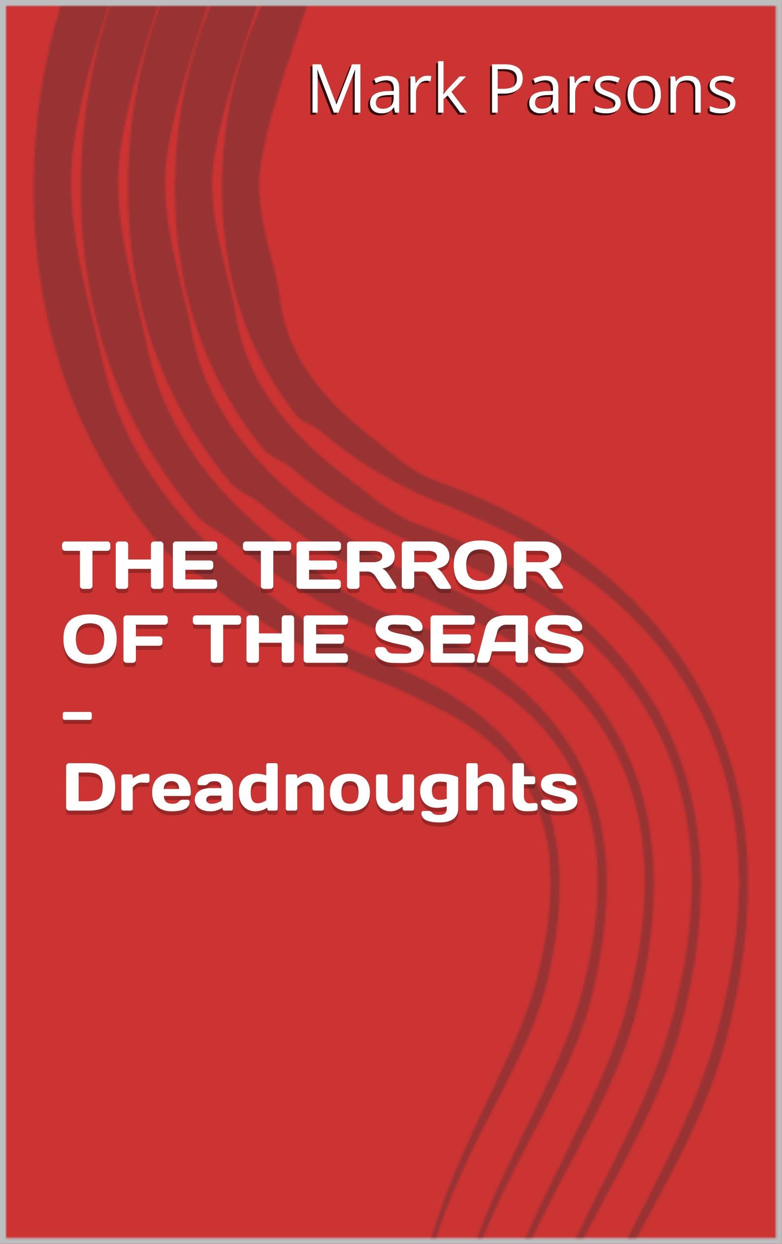 THE TERROR OF THE SEAS - Dreadnoughts