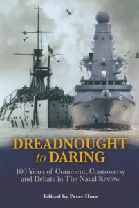 dreadnought to daring: 100 years of comment, controversy and debate in the naval review