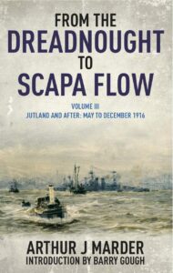 from the dreadnought to scapa flow, volume iii: jutland and after may to december 1916 (from the dreadnought to scapa flow, iii book 3)