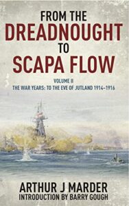 from the dreadnought to scapa flow, volume ii: to the eve of jutland 1914–1916