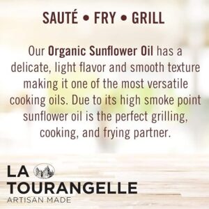 La Tourangelle, Organic High Oleic Sunflower Oil, Neutral Oil For Medium to High Heat Cooking and Skin Care, Non GMO, Pesticide and Chemical Free, 16.9 Fl Oz