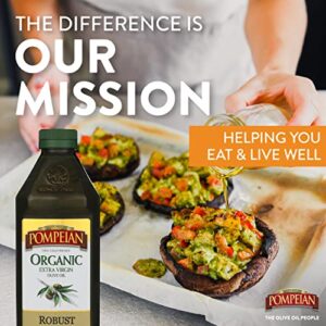 Pompeian USDA Organic Robust Extra Virgin Olive Oil, First Cold Pressed, Full-Bodied Flavor, Perfect for Salad Dressings & Marinades, 48 FL. OZ.