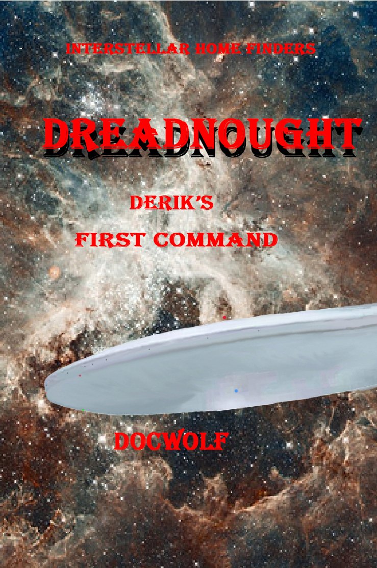 Dreadnought: Derik's first command (Interstellar Home Finders Book 7)