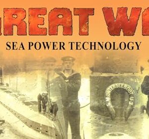 The Great War: Sea Power Technology