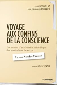 voyage aux confins de la conscience - dix années d'exploration scientifique des sorties hors du corp (french edition)