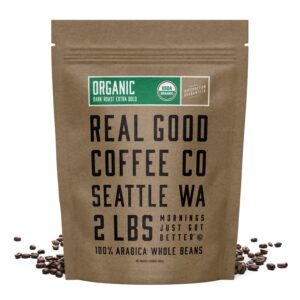 real good coffee company - whole bean coffee - organic dark roast coffee beans - 2 pound bag - 100% whole arabica beans - grind at home, brew how you like