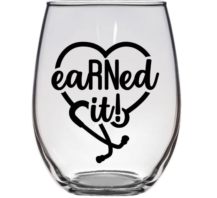 Nurse Wine Glass - Cute RN Gift Graduation Present, Registered Nurse RN Retirement Gift Appreciation - EaRNed It! - Premium 21oz Stemless Wine Glass