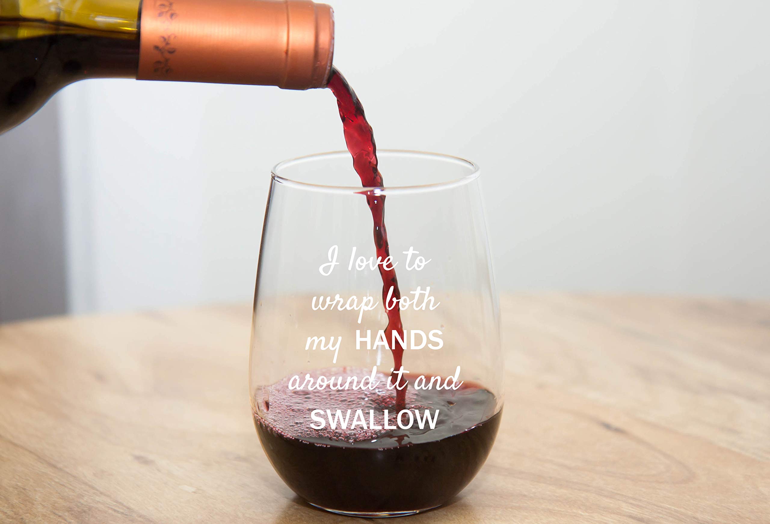 I Love to Wrap Both My Hands Around It and Swallow - Funny Stemless Wine Glass - Gag Gift for Women - Bachelorette Gift - Gift Idea for Her - Evening Mug