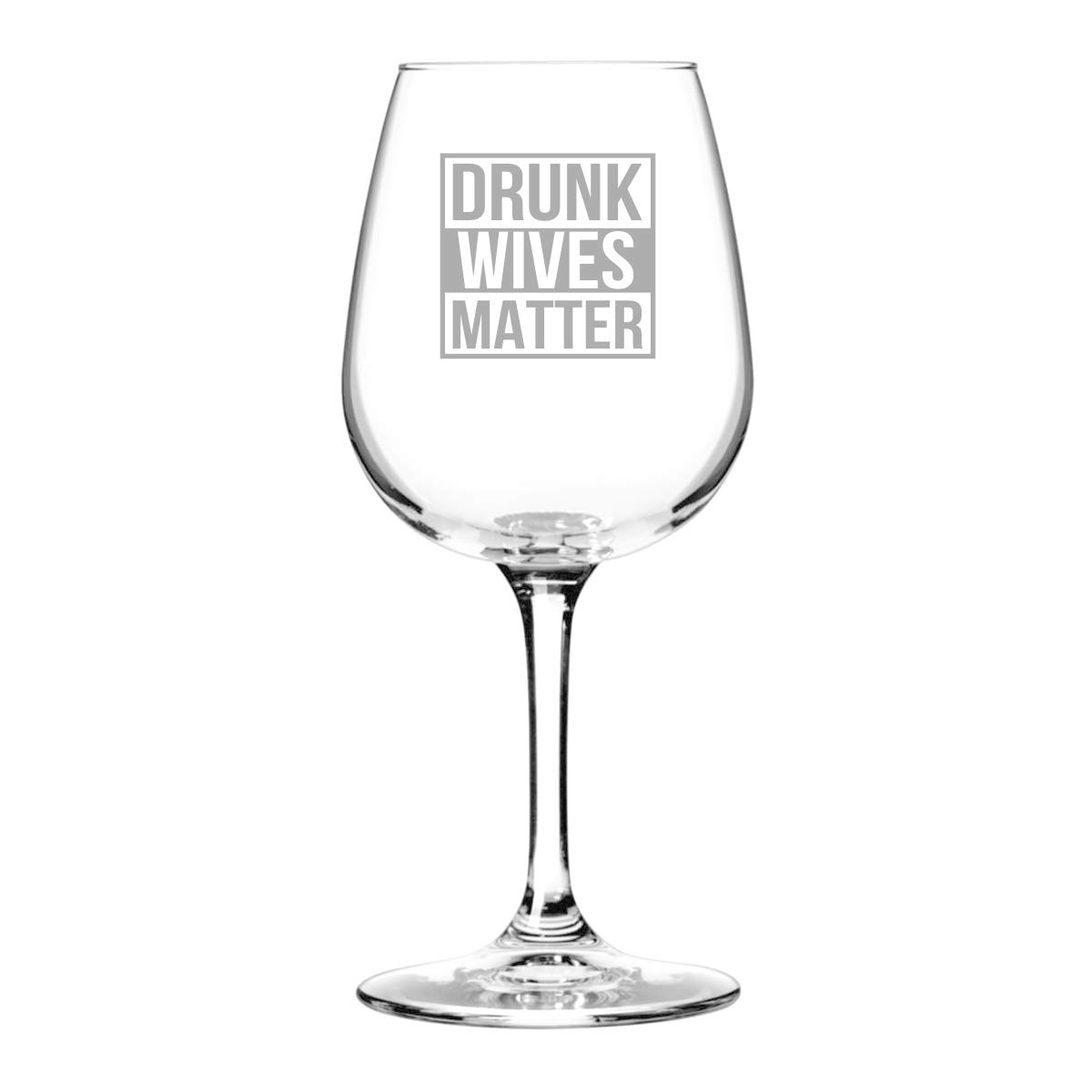 Drunk Wives Matter Wine Glass- Gifts for Women- Premium Birthday Gift for Her, Mom, Best Friend- Unique Present Idea from Husband to Wife