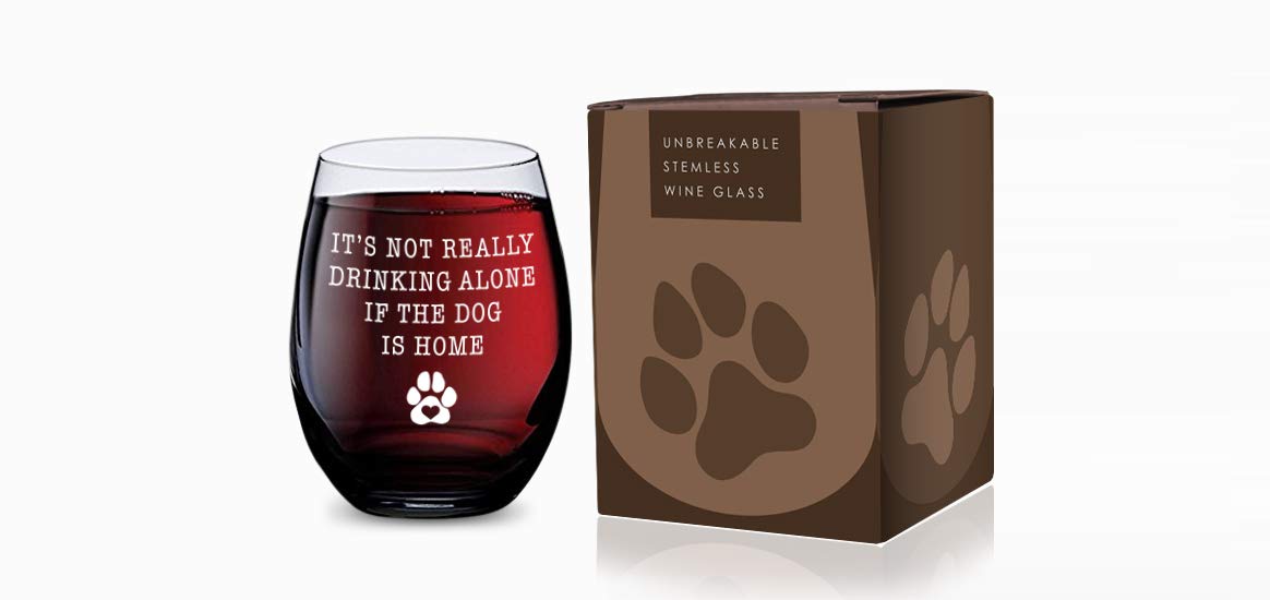 GSM Brands Stemless Wine Glass for Pet Lovers (Its Not Drinking Alone If the Dog is Home) Made of Unbreakable Tritan Plastic and Dishwasher Safe - 16 ounces