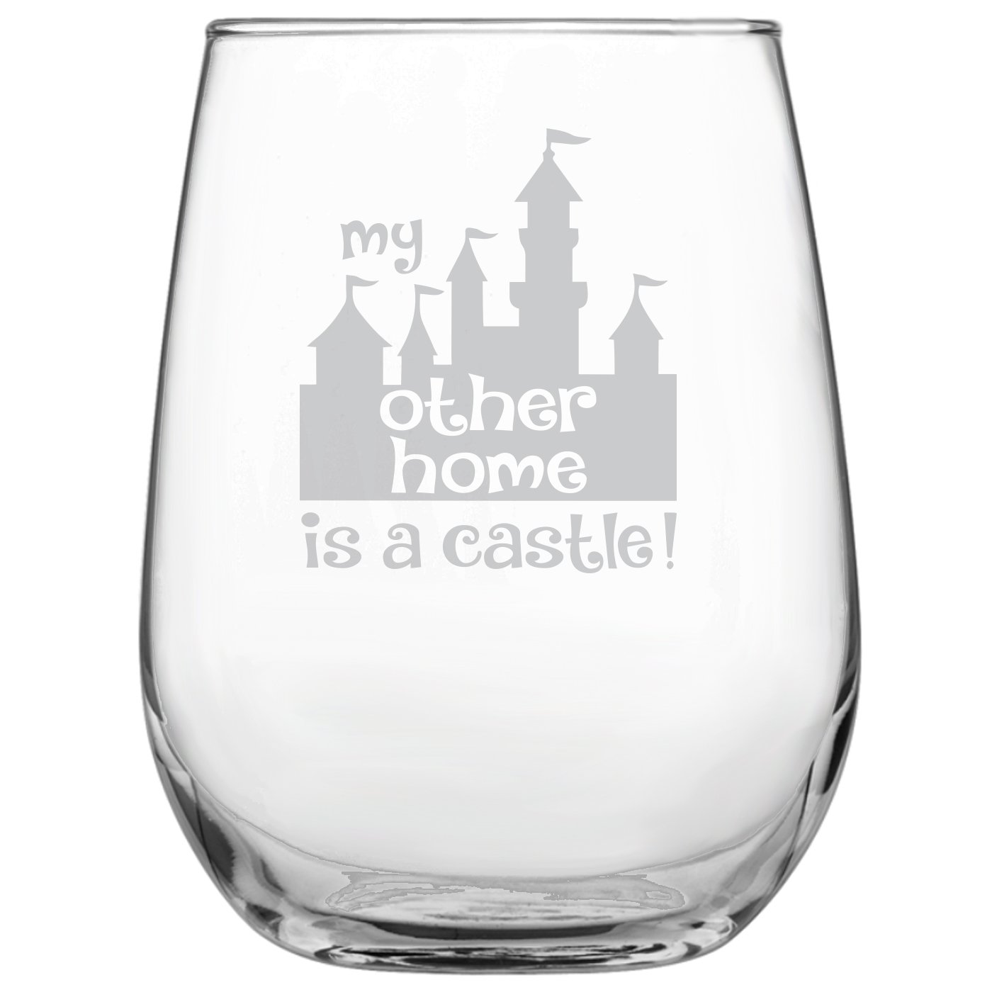 My Other Home is a Castle Engraved Stemless Wine Glass • Funny Birthday, Christmas, Mother's Day, Father's Day, Graduation Gift