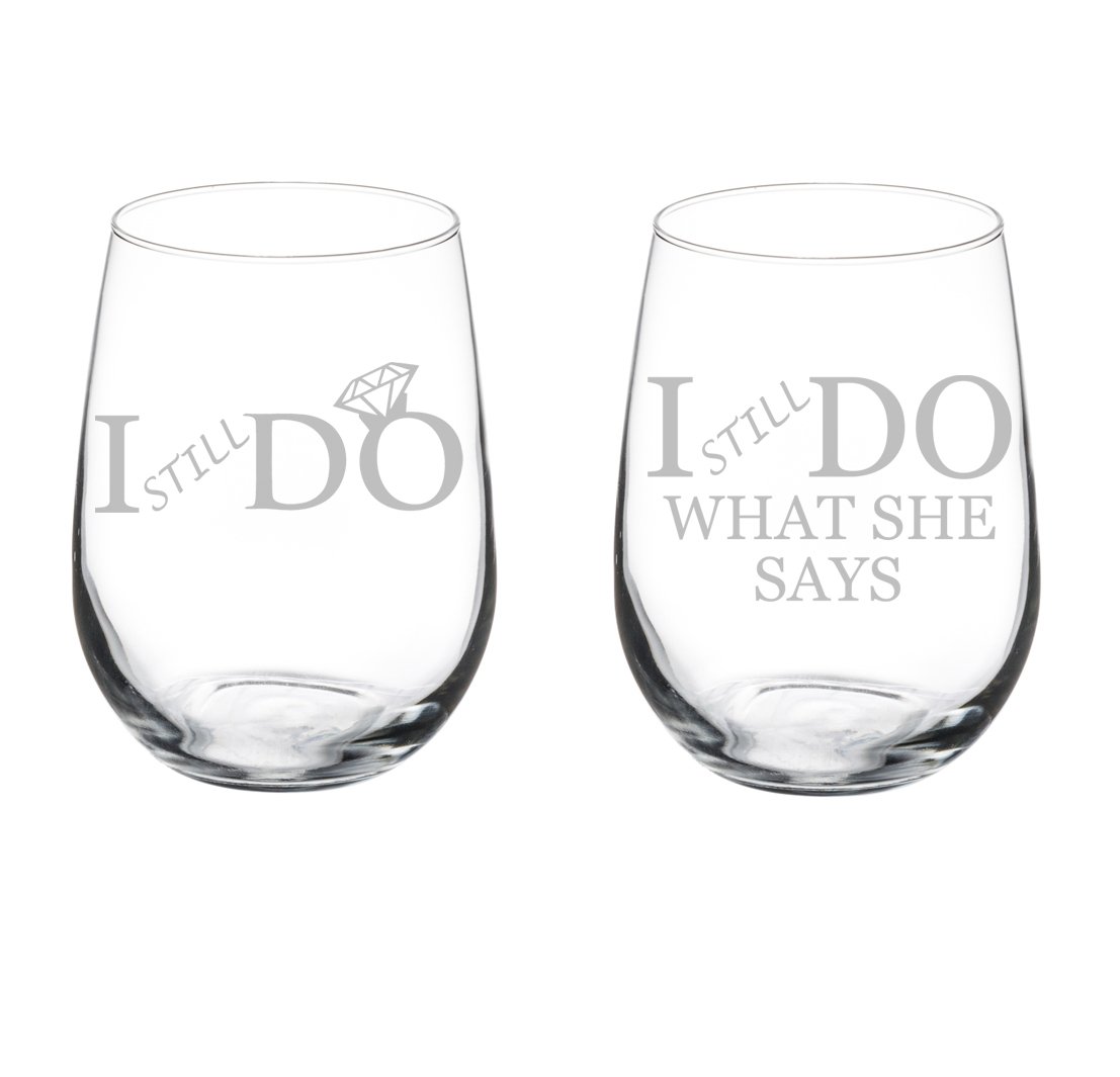 Set of 2 Wine Glasses Funny Anniversary Vow Renewal I STILL Do What She Says (17 oz Stemless)