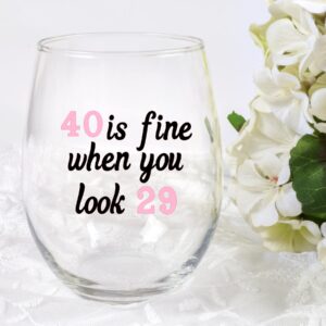 40 is Fine when you look 29 Wine Glass 21 Oz, Funny Wine Glass, 40th Birthday, 40 and Fabulous