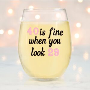 40 is Fine when you look 29 Wine Glass 21 Oz, Funny Wine Glass, 40th Birthday, 40 and Fabulous