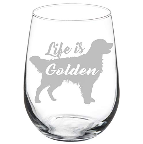 SPPRANDOM Wine Glass Goblet Golden Retriever Life is Golden (17 oz Stemless)