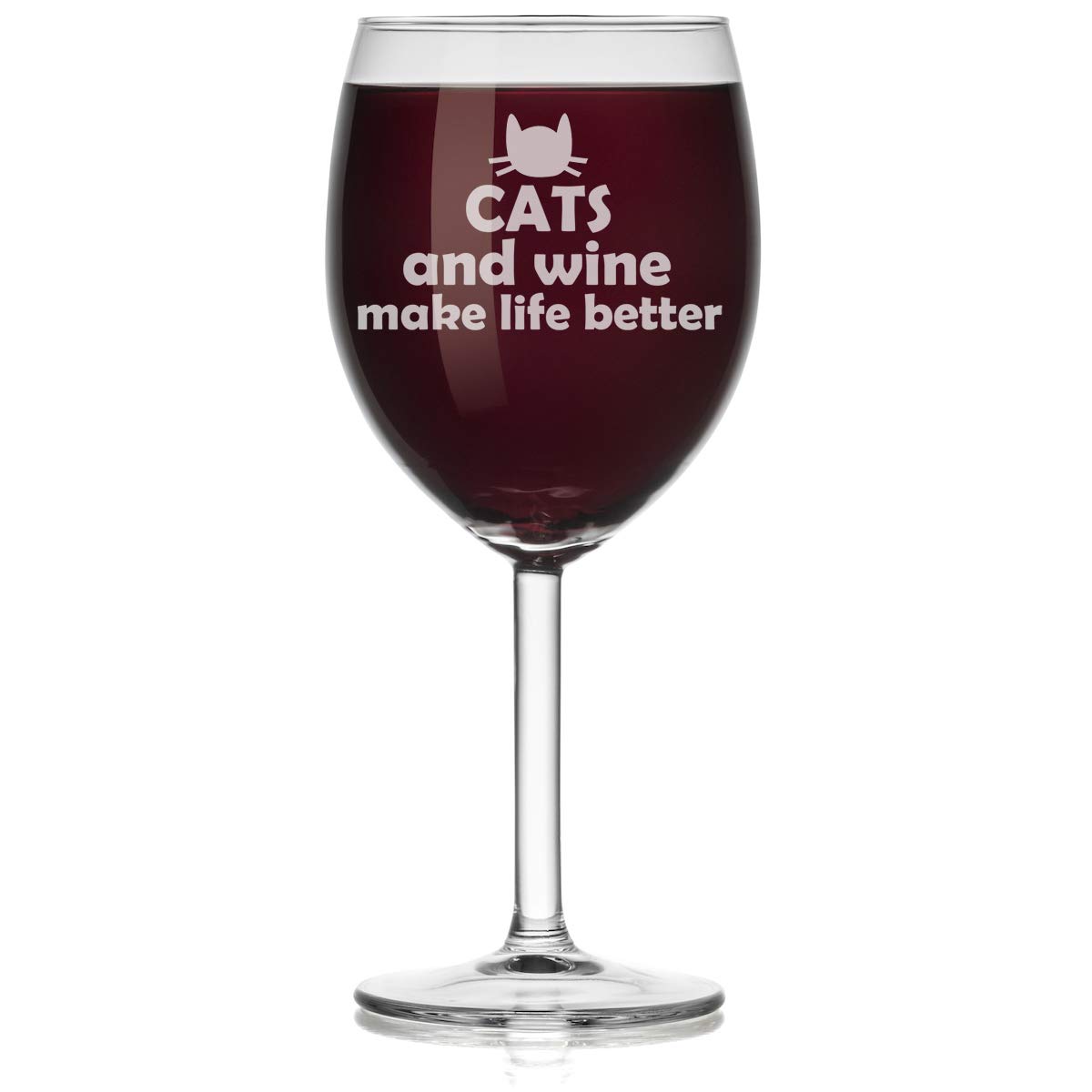 Or Something Wine Glass Cats and Wine Make Life Better (Stemmed, 10oz)