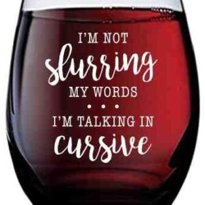 GSM Brands Stemless Wine Glass (Im Not Slurring My Words Im Speaking In Cursive) Made of Unbreakable Tritan Plastic and Dishwasher Safe - 16 ounces