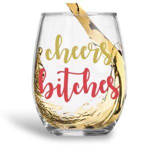 Cheers Bitches Funny 15oz Stemless Crystal Wine Glass - Fun Wine Glasses with Sayings Gifts for Women