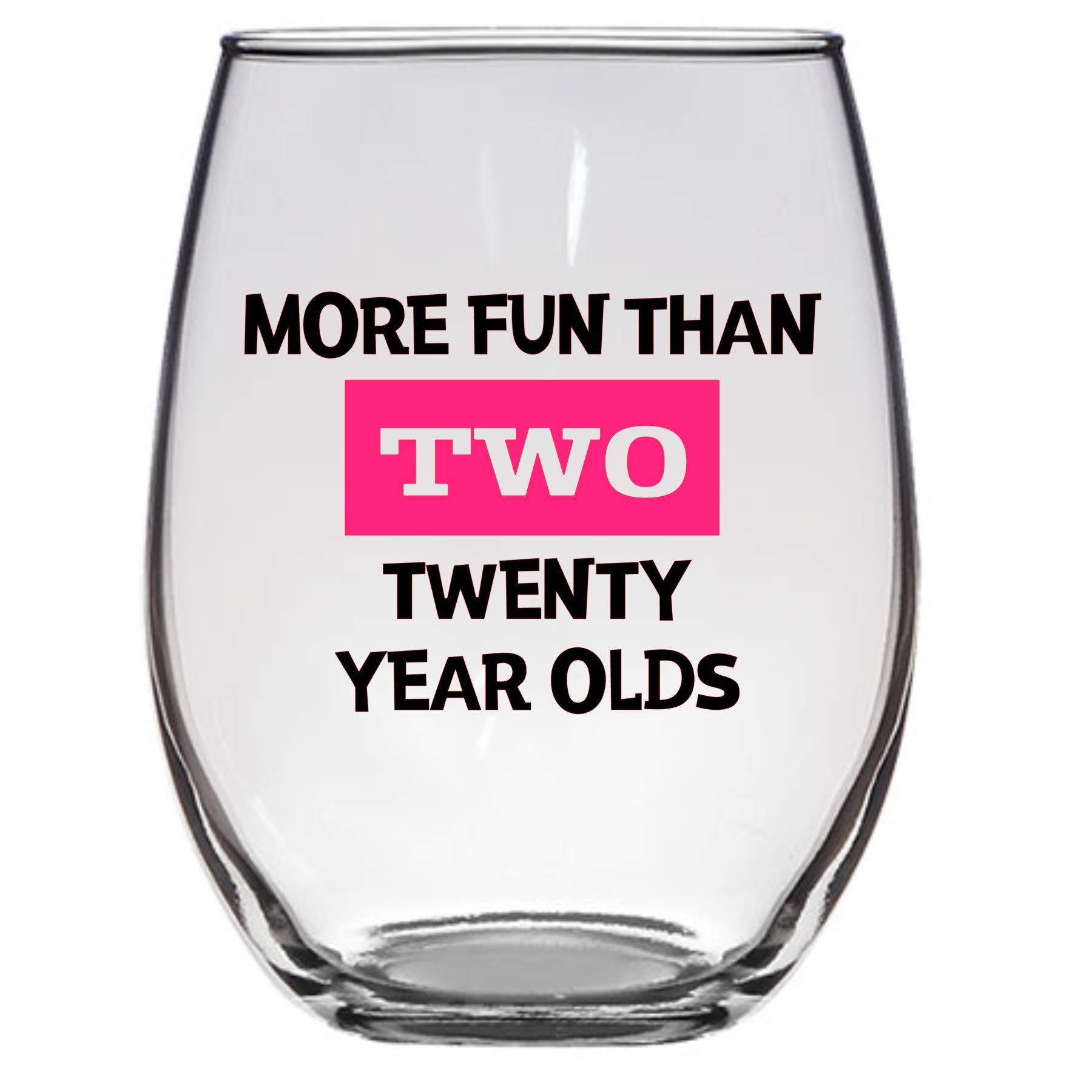 More Fun Than TWO Twenty Year Olds Wine Glass, 21 Oz, 40th Birthday, 40, Birthday Wine Glass, Funny Wine Glass