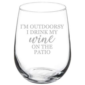 wine glass goblet i'm outdoorsy i drink my wine on the patio funny (17 oz stemless)