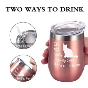 GINGPROUS Cat Lover Gifts for Women, It's not Really Drinking Alone if the Cat is Home Wine Tumbler, Funny Birthday Gifts for Women Cat Mom Cat Lover Cat Lady