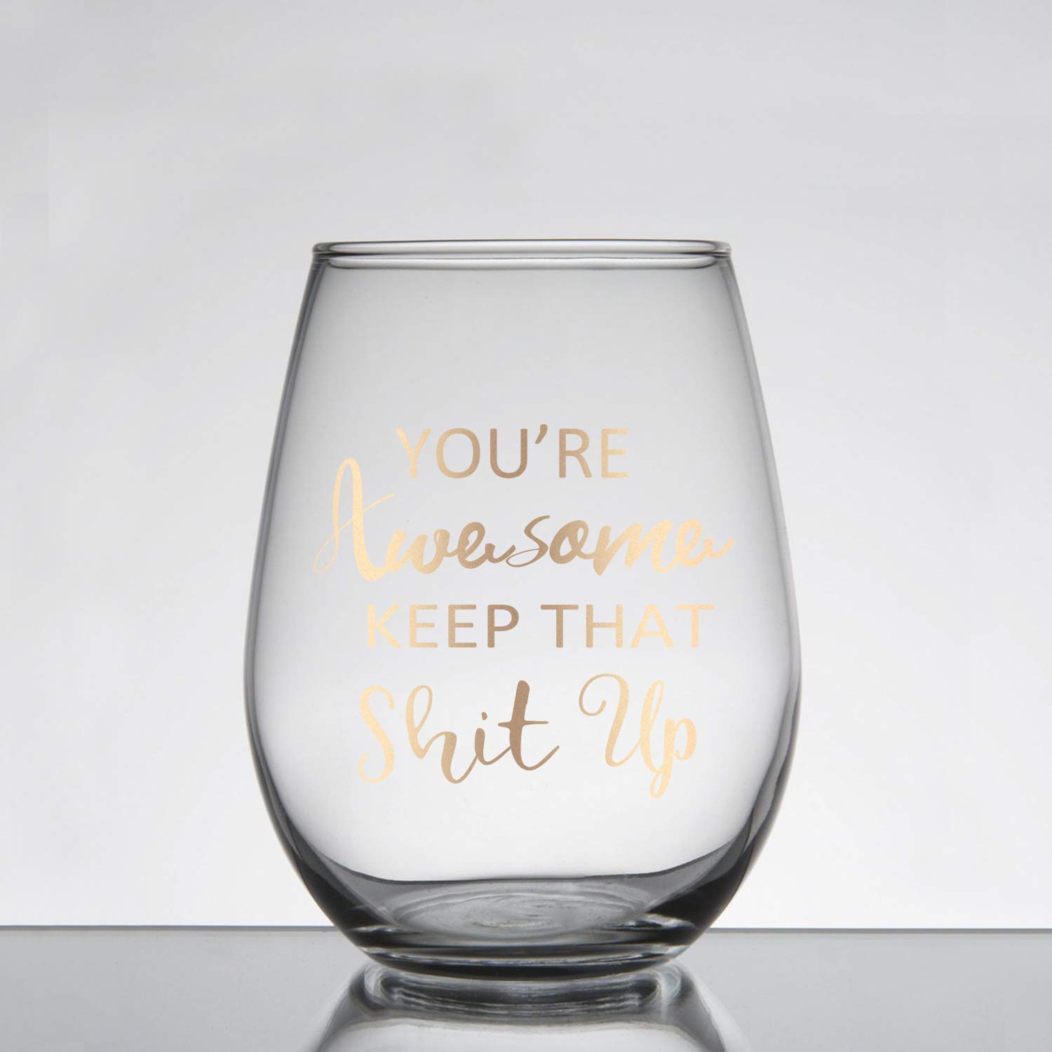 Wine Glass You're Awesome Keep That up Stemless Wine Glass for Women, Funny wine glass for Friends Girlfriend Coworker 15 Oz Stemless Wine Glass with Gold Words