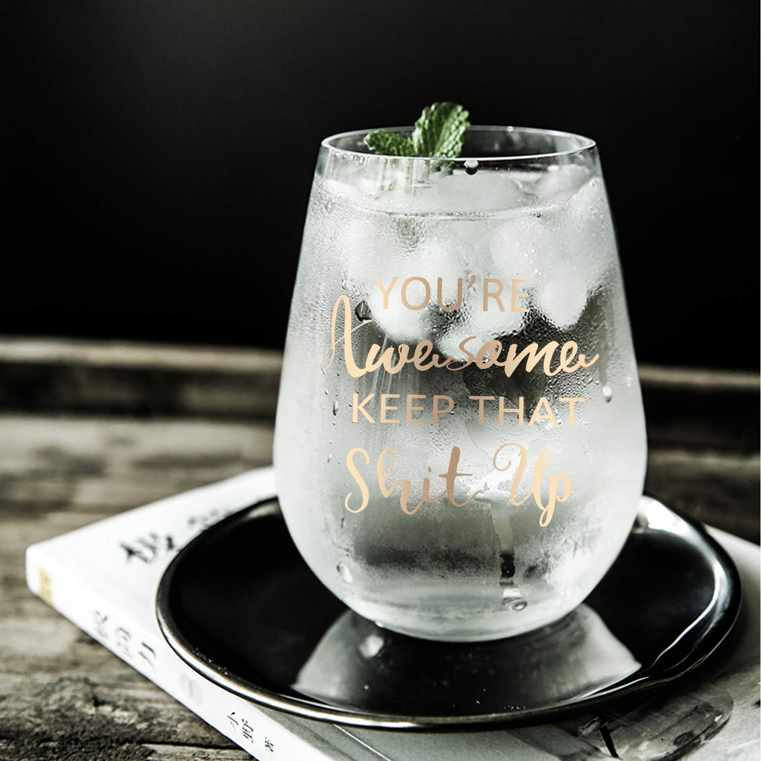 Wine Glass You're Awesome Keep That up Stemless Wine Glass for Women, Funny wine glass for Friends Girlfriend Coworker 15 Oz Stemless Wine Glass with Gold Words