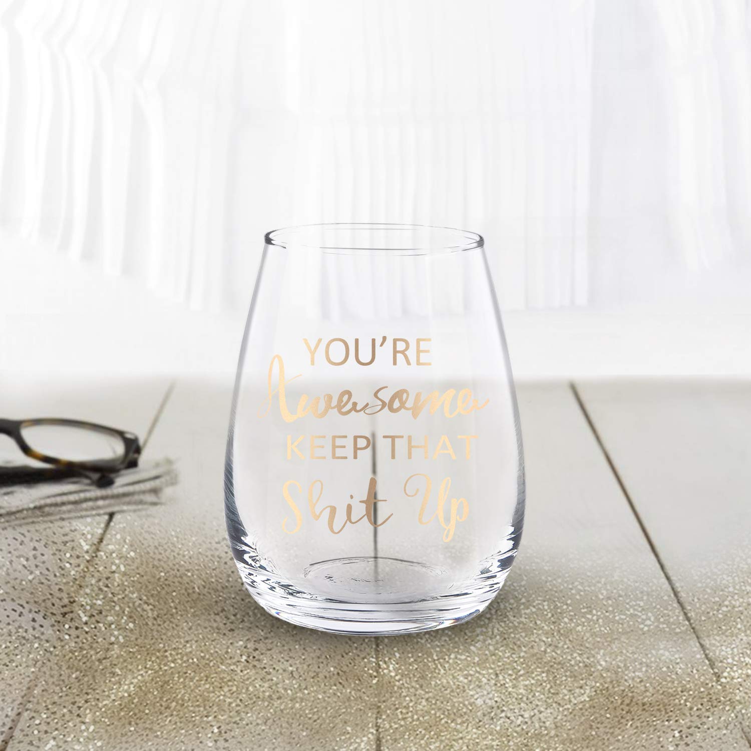 Wine Glass You're Awesome Keep That up Stemless Wine Glass for Women, Funny wine glass for Friends Girlfriend Coworker 15 Oz Stemless Wine Glass with Gold Words