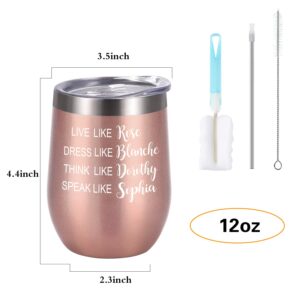 Golden Girls Wine Tumbler, Funny Birthday Christmas Gifts for Women Girls Friends Wife Aunt, Live Like Rose Dress Like Blanche, 12 Oz Insulated Stainless Steel Stemless Tumbler with Lid, Rose Gold