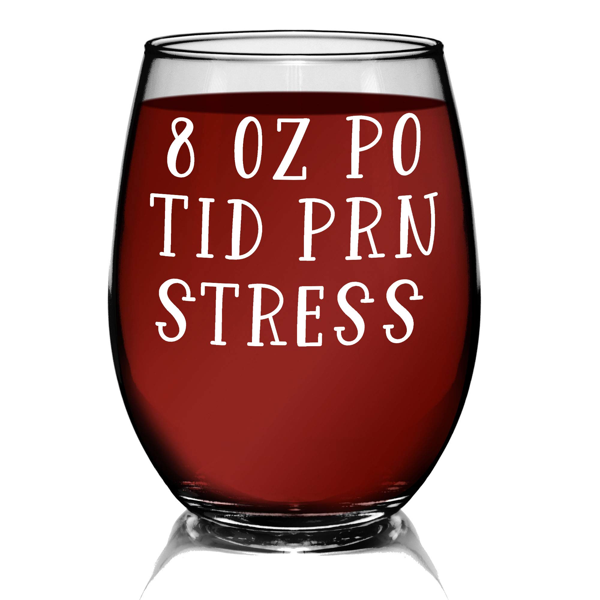 YouNique Designs 8oz PO TID PRN Stress Wine Glass, 15 Ounces, RN Stemless Wine Glasses for Nurse Wine Glass