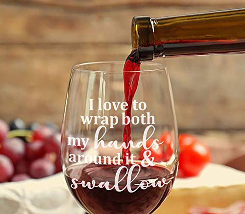 I love to wrap both my HANDS around it and SWALLOW | Funny Stemless wine glass | perfect for Bachelorette Gift | 21oz Laser Engraved Design | Gag Gift for Women