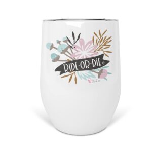 Best Friend Ride Or Die 12 oz Stainless Steel Wine Tumbler With Lid